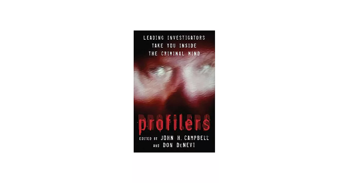 博客來-Profilers: Leading Investigators Take You Inside the Criminal Mind