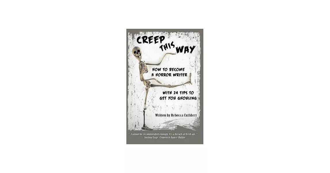 博客來-Creep This Way: How to Become a Horror Writer With 24 Tips to Get ...