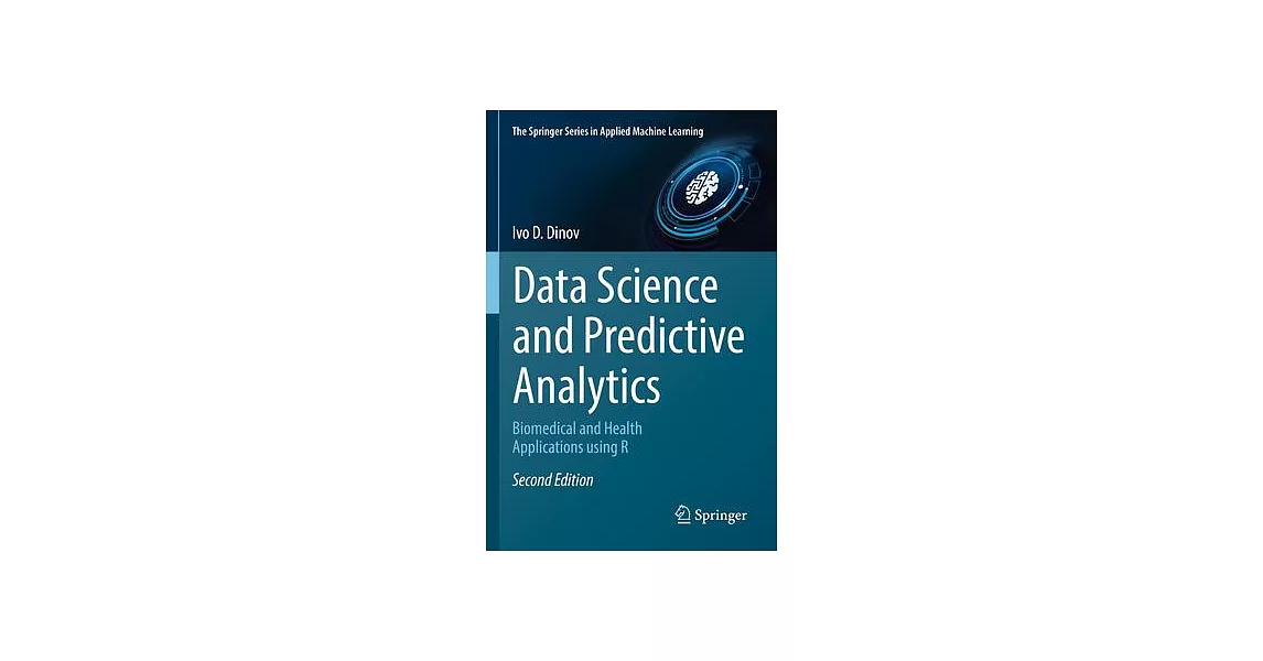 博客來-Data Science and Predictive Analytics: Biomedical and Health Applications Using R