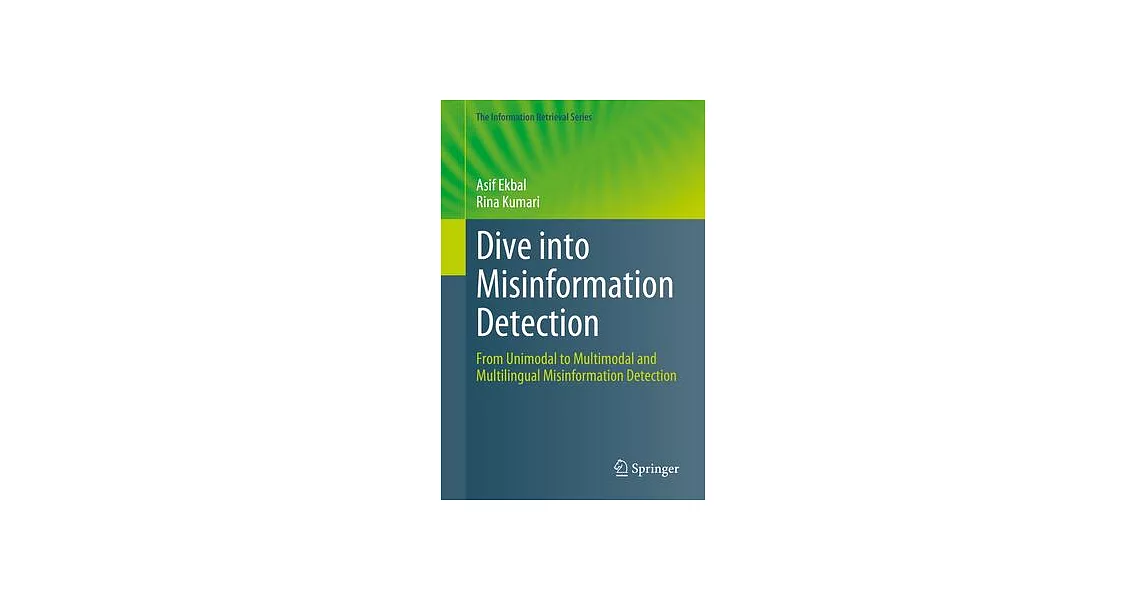 博客來-Dive Into Misinformation Detection: From Unimodal to Multimodal and ...