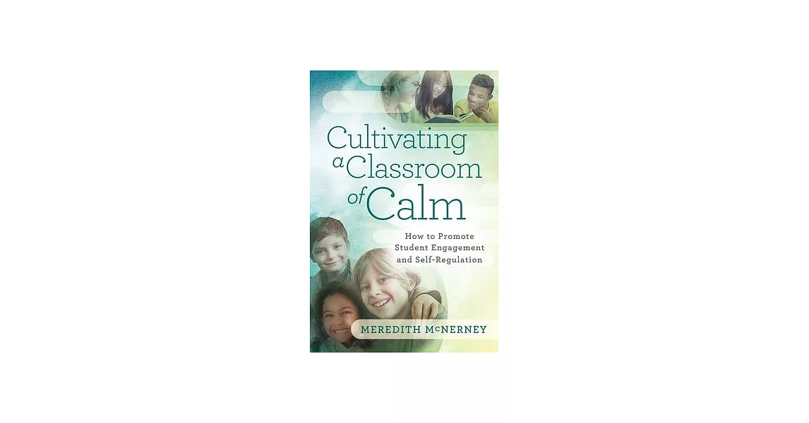 博客來-Cultivating a Classroom of Calm: How to Promote Student Engagement ...