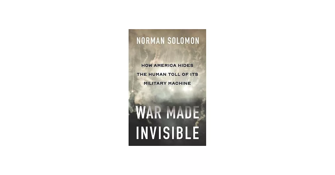 博客來-War Made Invisible: How America Hides the Human Toll of Its ...