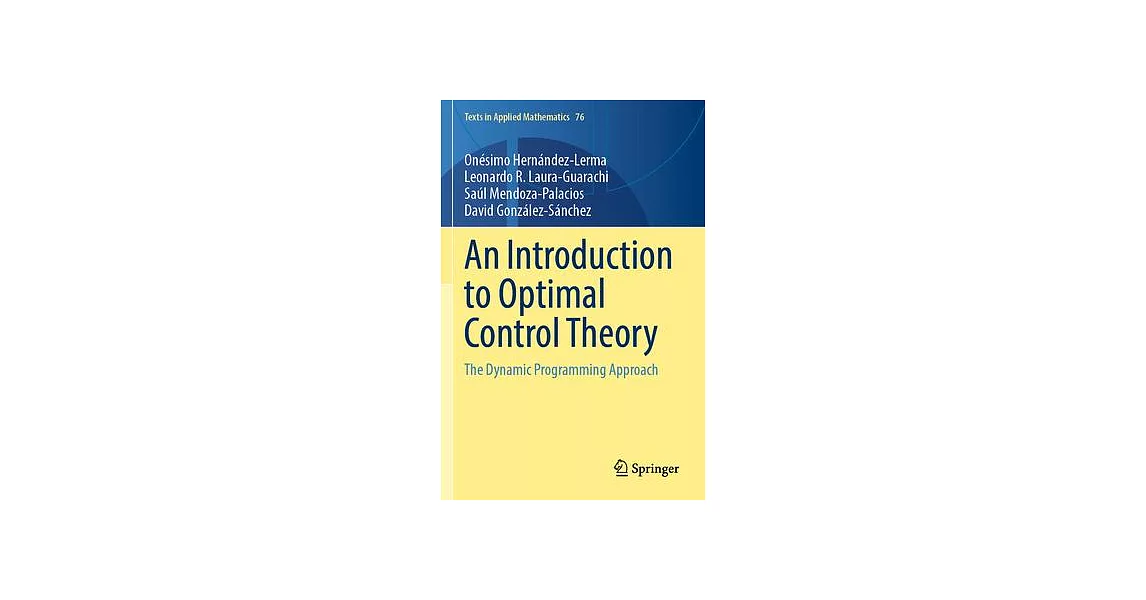 博客來-An Introduction to Optimal Control Theory: The Dynamic Programming Approach