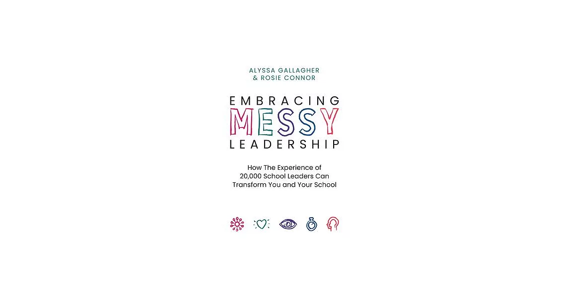 博客來-Embracing Messy Leadership: How the Experience of 20,000 School ...