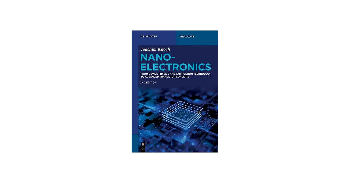 博客來-Nanoelectronics: From Device Physics and Fabrication Technology to Advanced Transistor Concepts