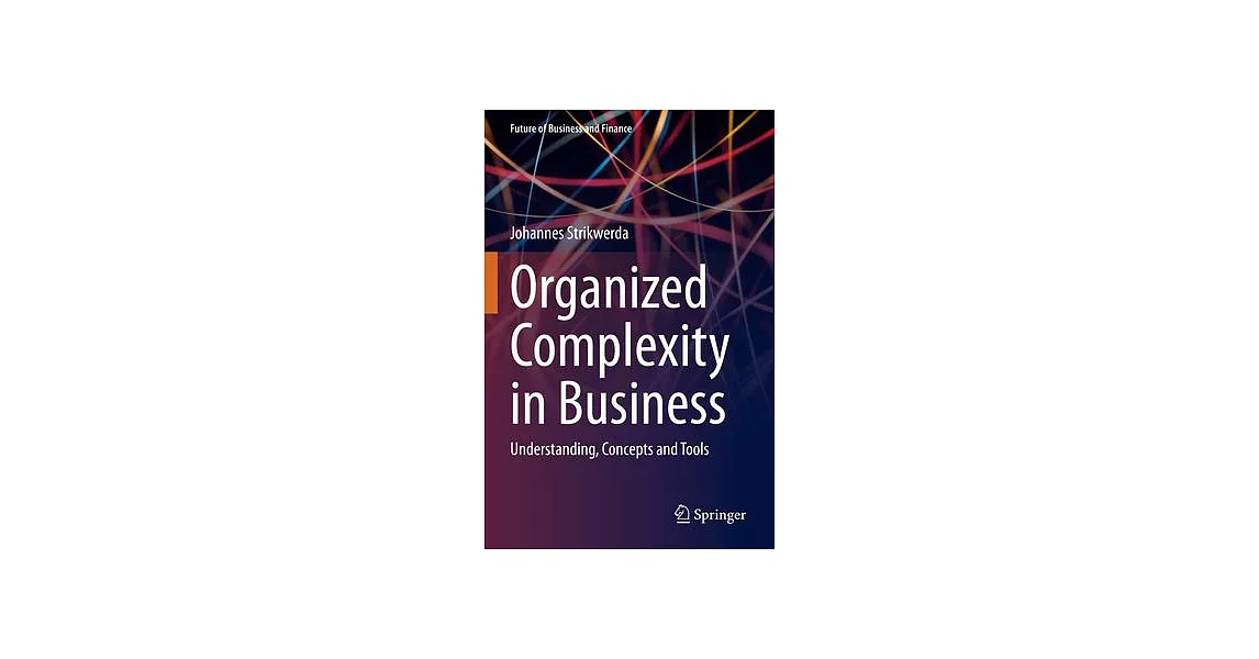 博客來-Organized Complexity in Business: Understanding, Concepts and Tools
