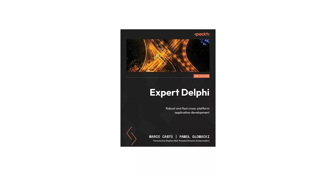 博客來-Expert Delphi - Second Edition: Robust and fast cross-platform application development