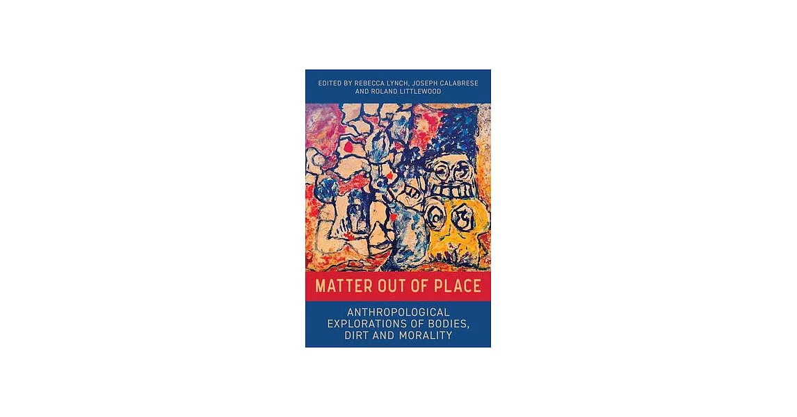 博客來-Matter Out of Place: Anthropological Explorations of Bodies, Dirt ...