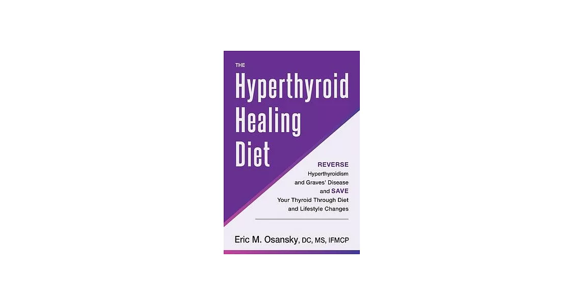 博客來-The Hyperthyroid Healing Diet: Reverse Hyperthyroidism and Graves ...