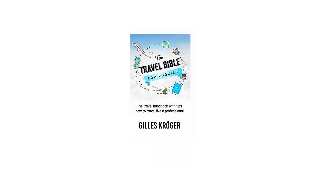 博客來-The Travel Bible for Rookies: The travel handbook with tips how to ...