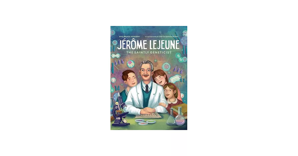 博客來-Jerome LeJeune: The Saintly Geneticist