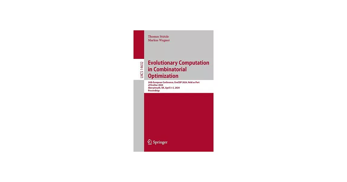 博客來-Evolutionary Computation in Combinatorial Optimization: 24th European Conference, Evocop ...