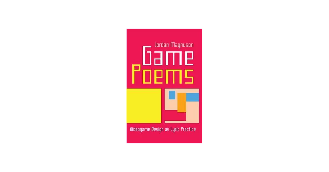 博客來-Game Poems: Videogame Design as Lyric Practice