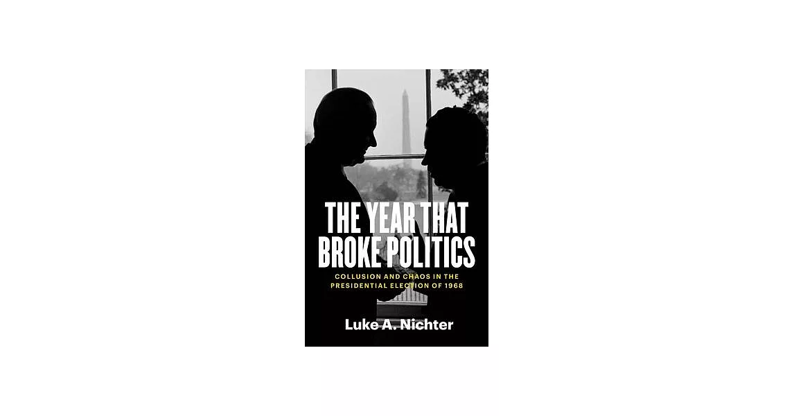博客來-The Year That Broke Politics: Collusion and Chaos in the ...
