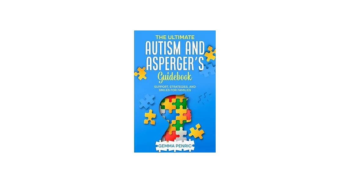博客來-The Ultimate Autism and Asperger’s Guidebook: Support, Strategies ...