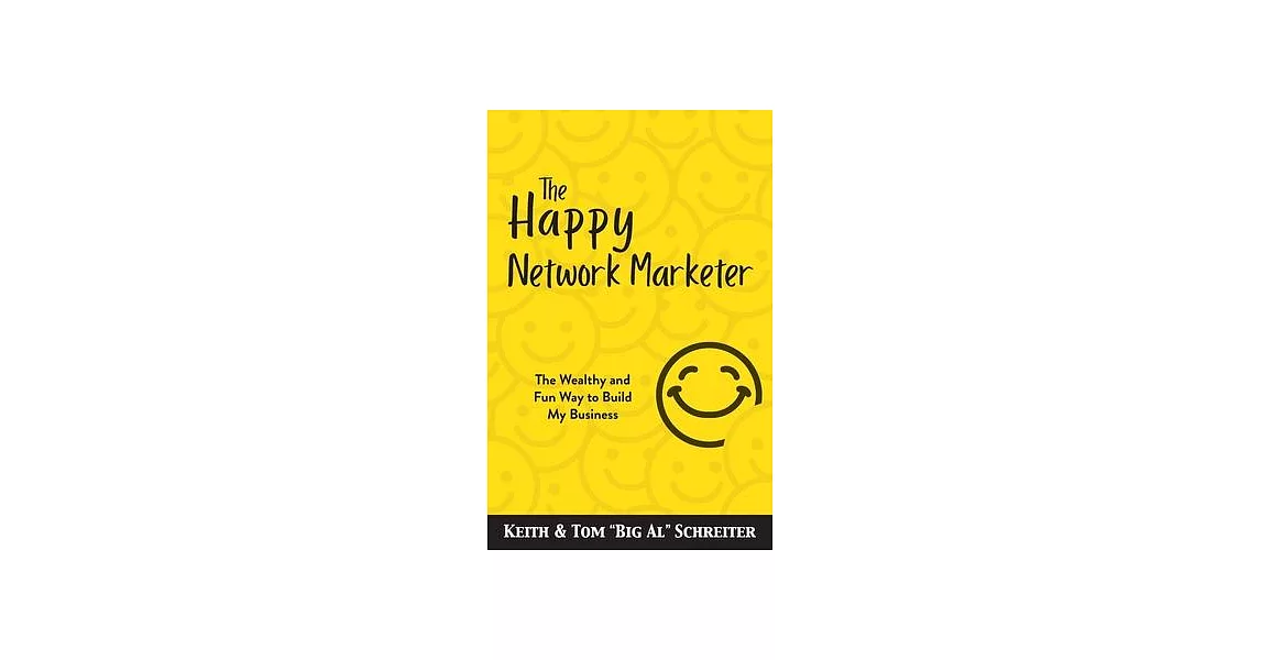 博客來-The Happy Network Marketer: The Wealthy & Fun Way to Build My Business