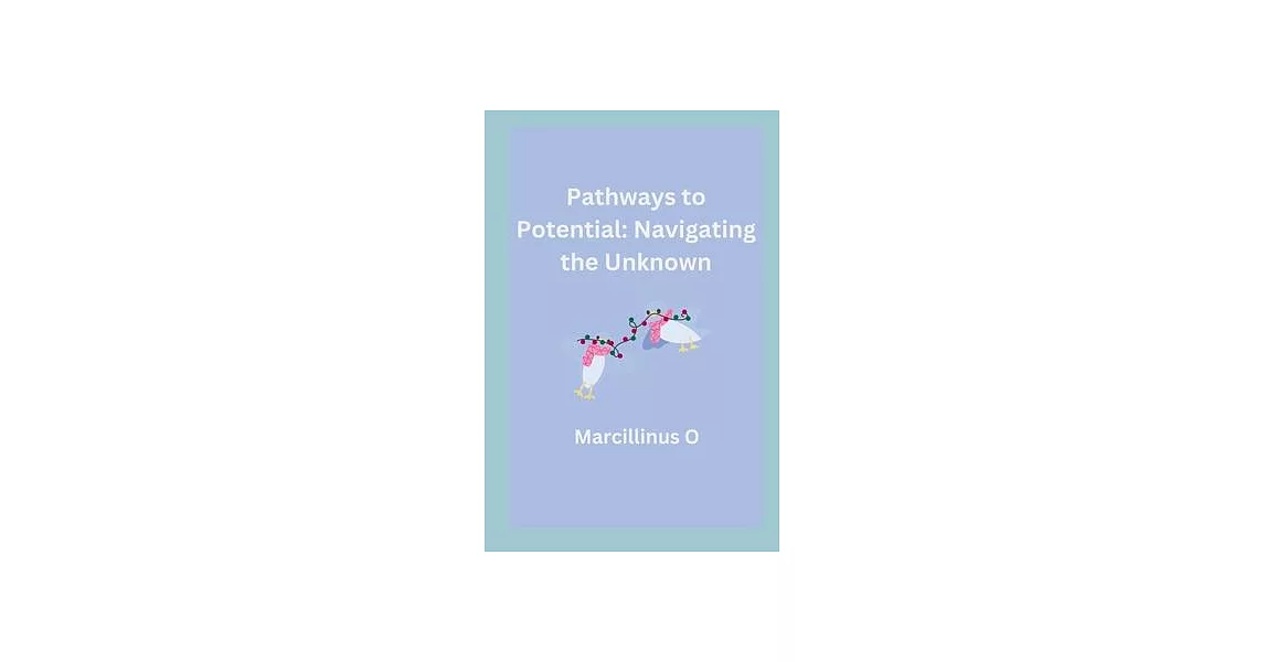 博客來-Pathways to Potential: Navigating the Unknown