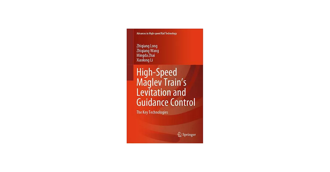 博客來-High-Speed Maglev Train’s Levitation and Guidance Control: The Key ...