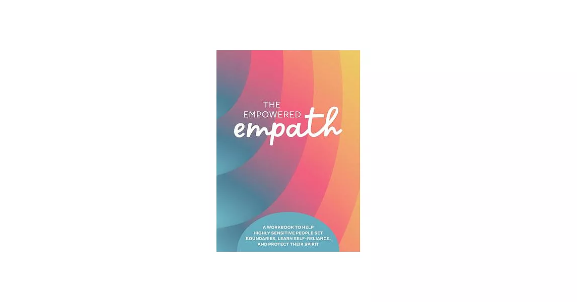 博客來-The Empowered Empath: A Workbook to Help Highly Sensitive People Set Boundaries, Learn Self ...