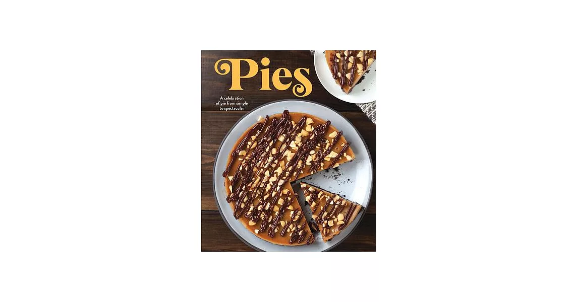 博客來-Pies: A Celebration of Pie from Simple to Spectacular