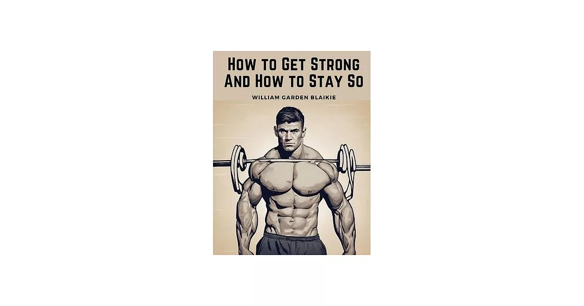 博客來-How to Get Strong And How to Stay So