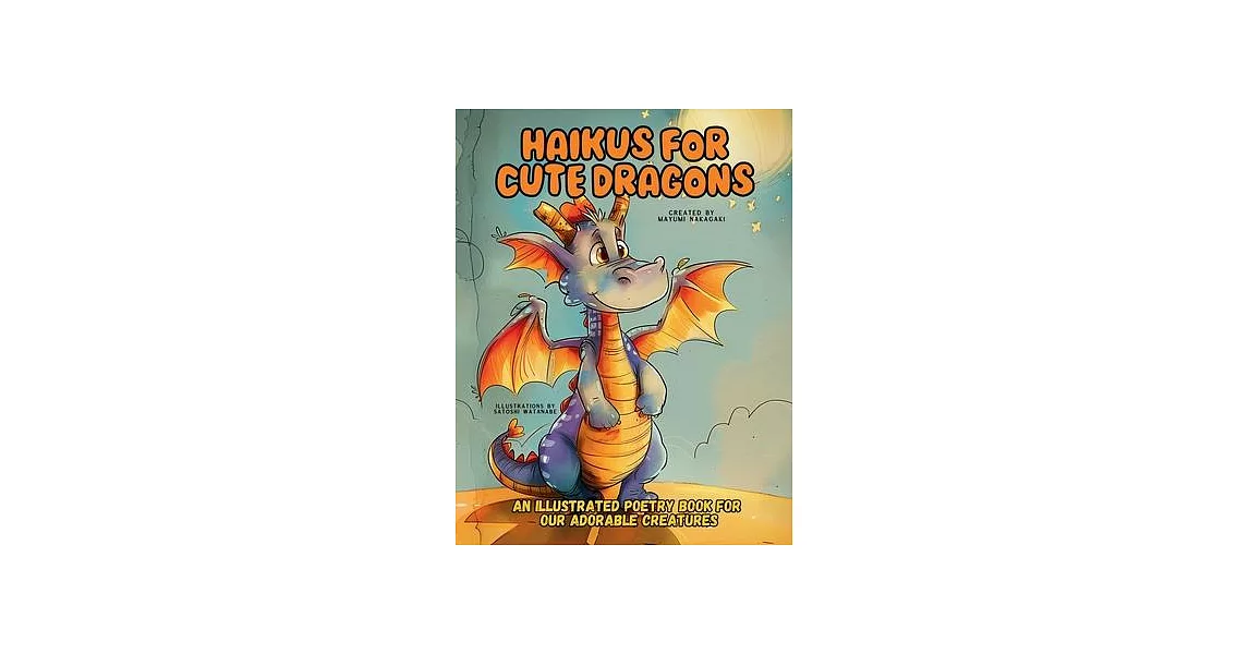 博客來-Haikus for Cute Dragons: An Illustrated Poetry Book for Our ...