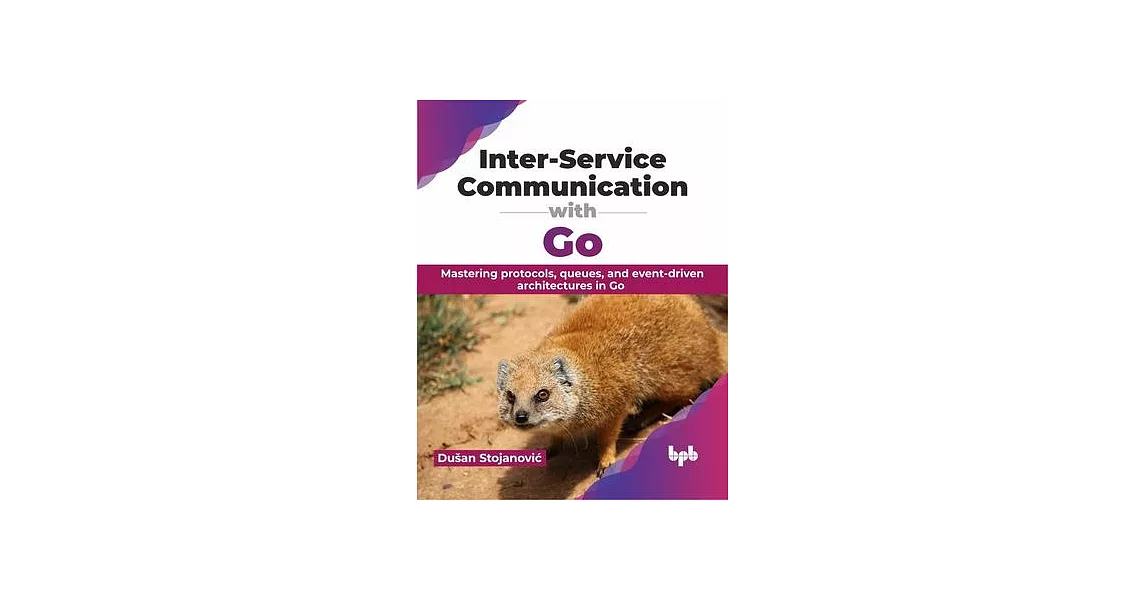 博客來-Inter-Service Communication with Go: Mastering Protocols, Queues, and Event-Driven ...