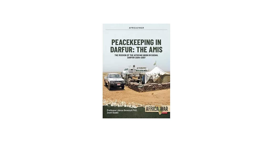 博客來-Peacekeeping in Darfur: The Amis: The Mission of the African Union ...