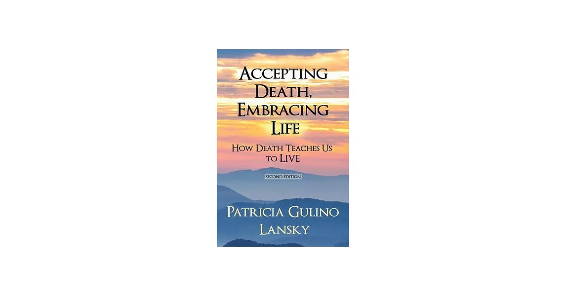博客來-Accepting Death, Embracing Life: How Death Teaches Us to LIVE