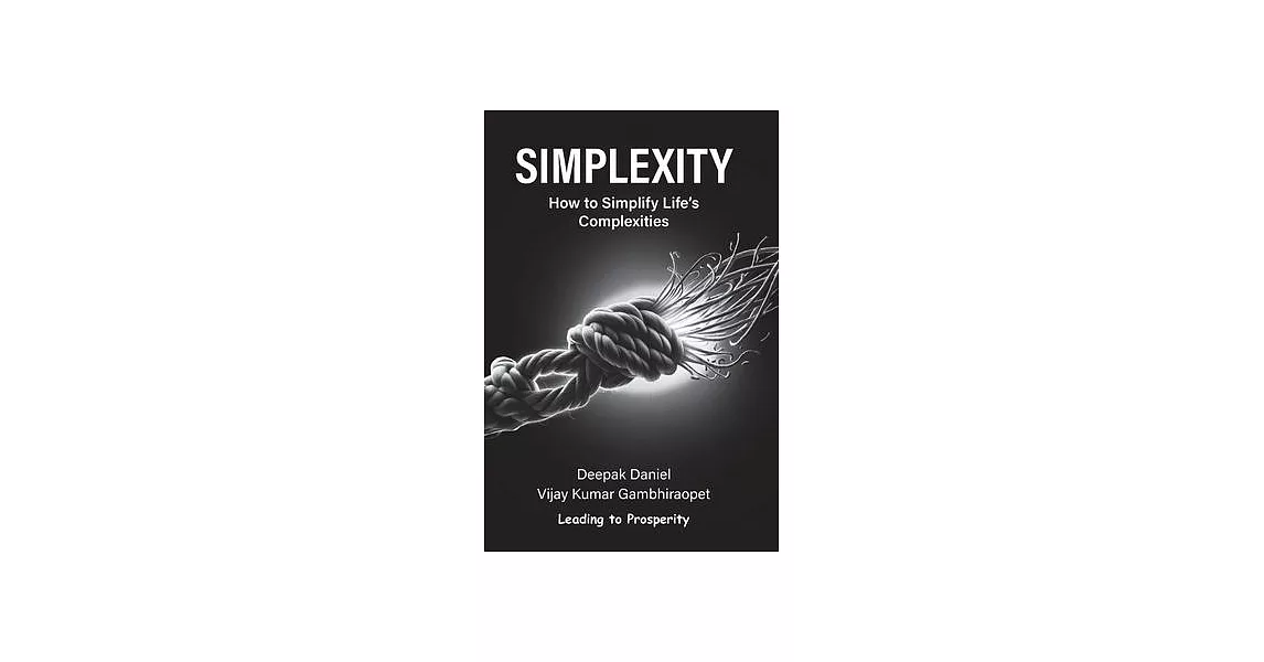 博客來-Simplexity: How to Simplify Life’s Complexities?