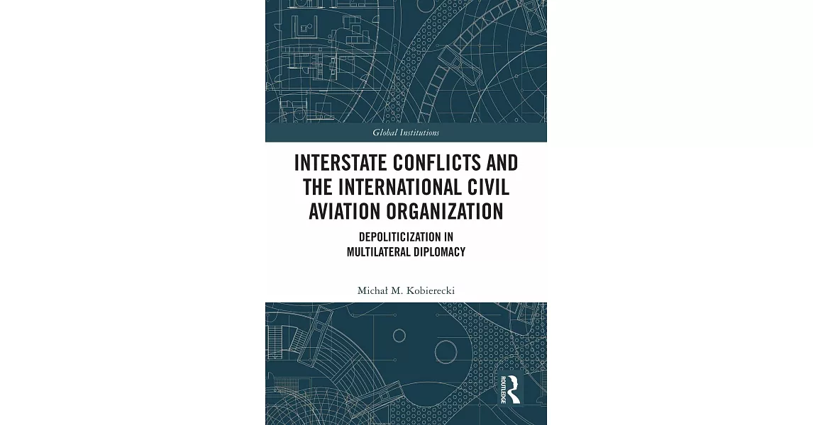 博客來-Interstate Conflicts and the International Civil Aviation ...