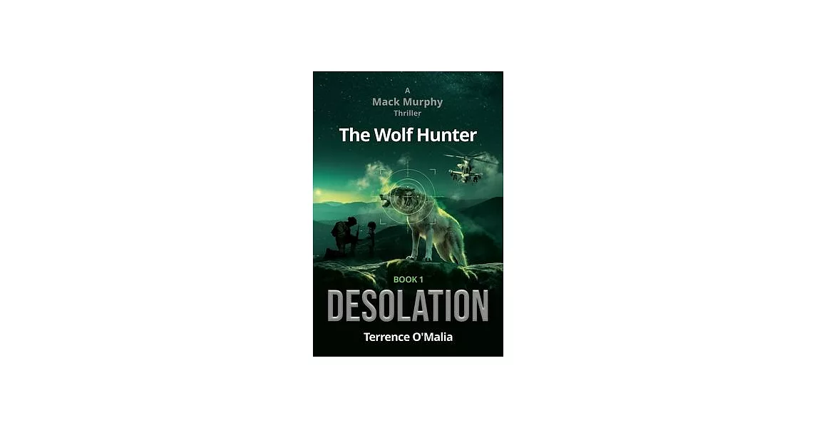 博客來-The Wolf Hunter: Desolation: Book 1 in the Mack Murphy Series