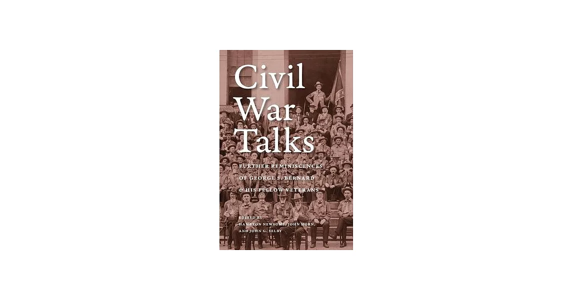 博客來-Civil War Talks: Further Reminiscences of George S. Bernard and His ...