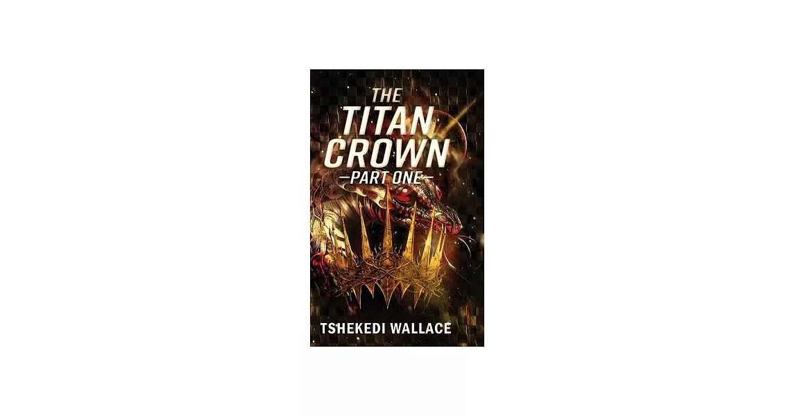 博客來-The Titan Crown By Tshekedi Wallace - Part One