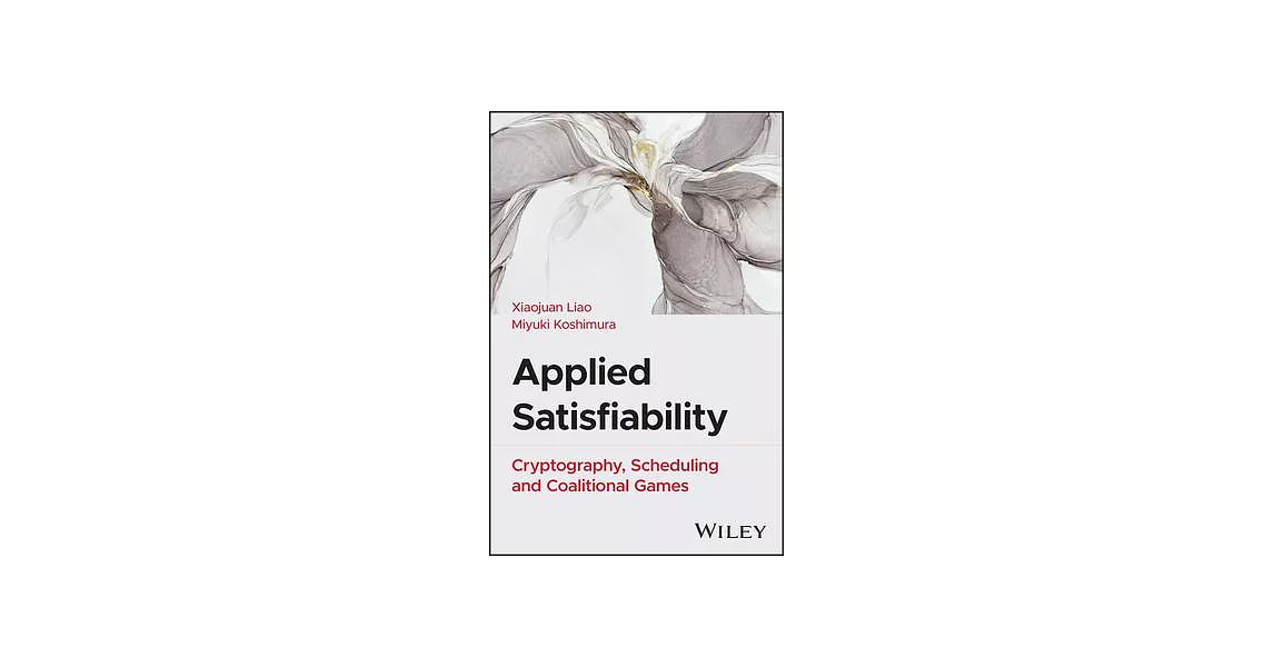 博客來-Applied Satisfiability: Cryptography, Scheduling and Coalitional Games