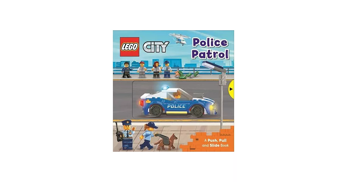 博客來-Lego(r) City. Police Patrol: A Push, Pull and Slide Book