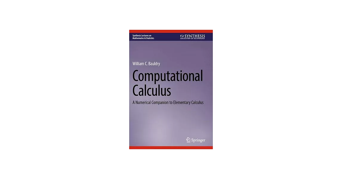 博客來-Computational Calculus: A Numerical Companion to Elementary Calculus