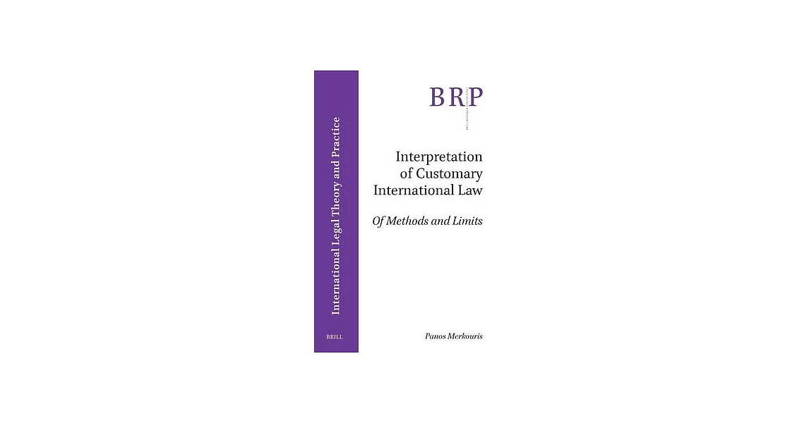 博客來-Interpretation of Customary International Law: Of Methods and Limits
