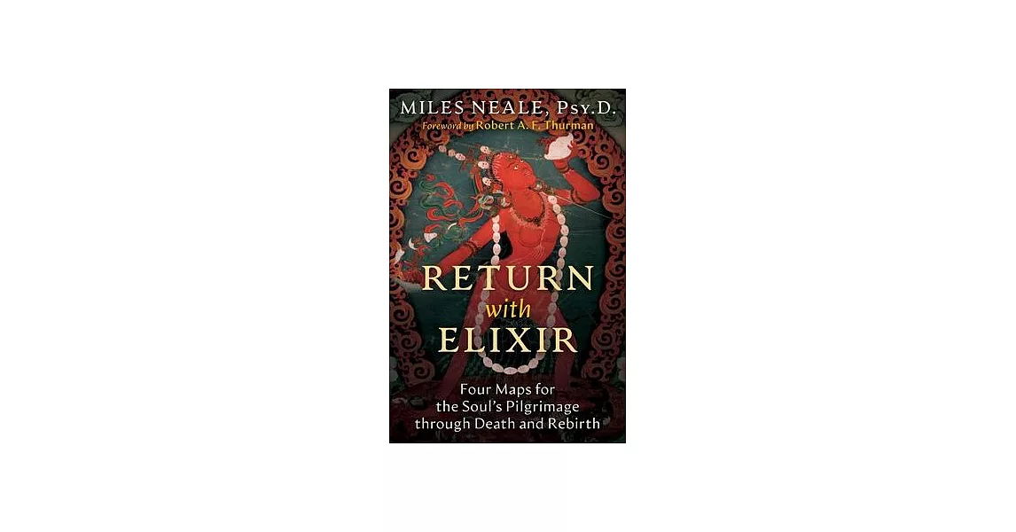 博客來-Return with Elixir: Four Maps for the Soul’s Pilgrimage Through Death and Rebirth