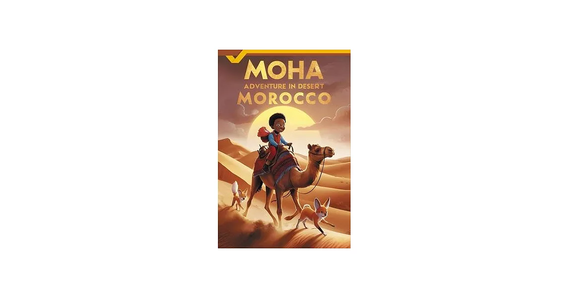 博客來-Moha Adventure in Desert Morocco: Uncovering Ancient Secrets in the ...