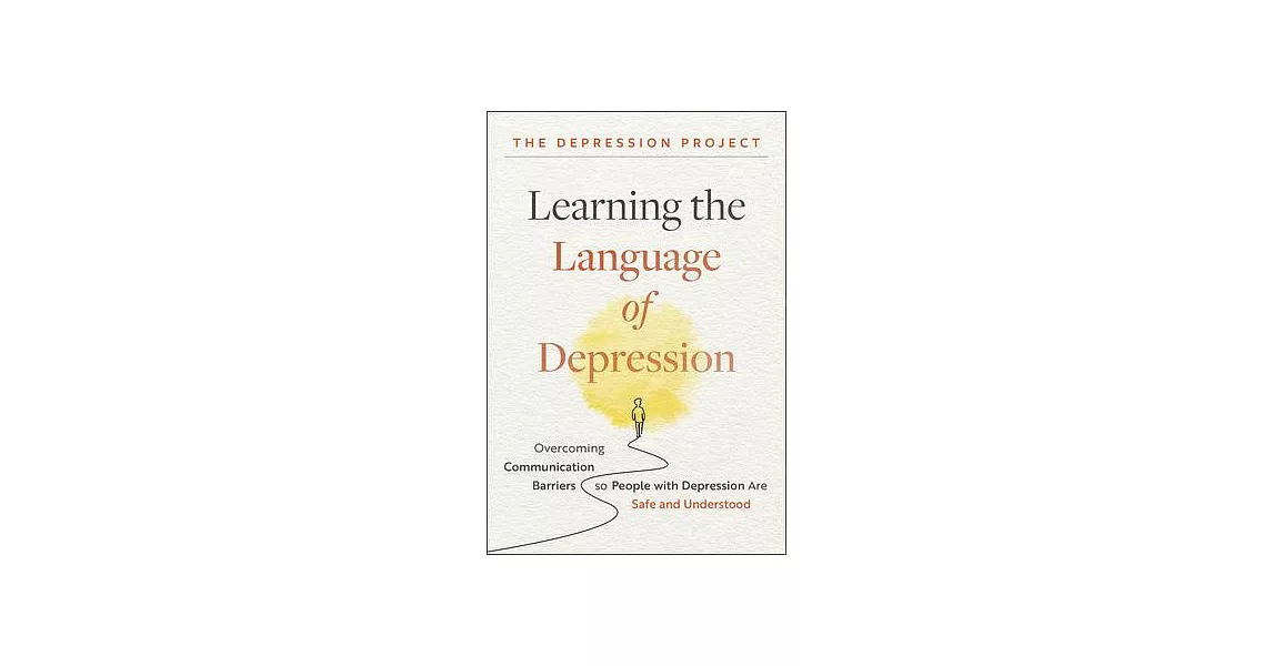 博客來-Learning the Language of Depression: Overcoming Communication ...