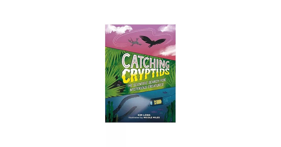 博客來-Catching Cryptids: The Scientific Search for Mysterious Creatures