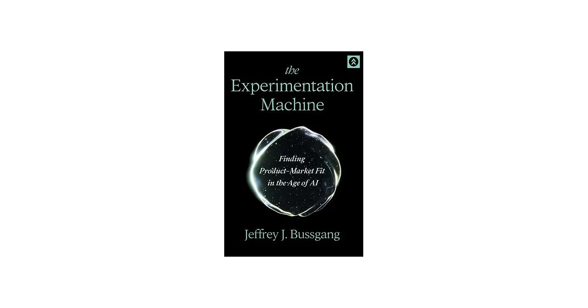 博客來-The Experimentation Machine: Finding Product-Market Fit in the Age ...