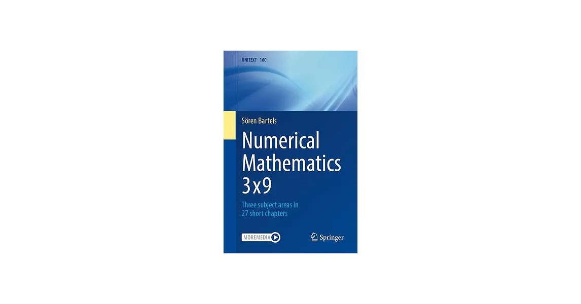 博客來-Numerical Mathematics 3x9: Three Subject Areas in 27 Short Chapters