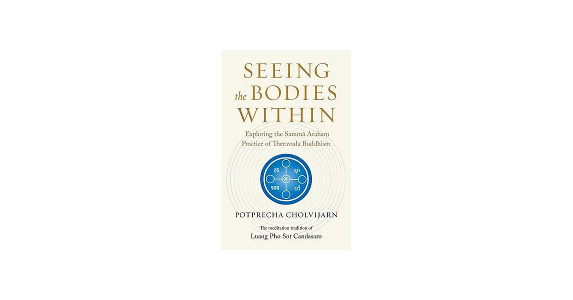 博客來-Seeing the Bodies Within: Exploring the Samma Araham Practice of ...