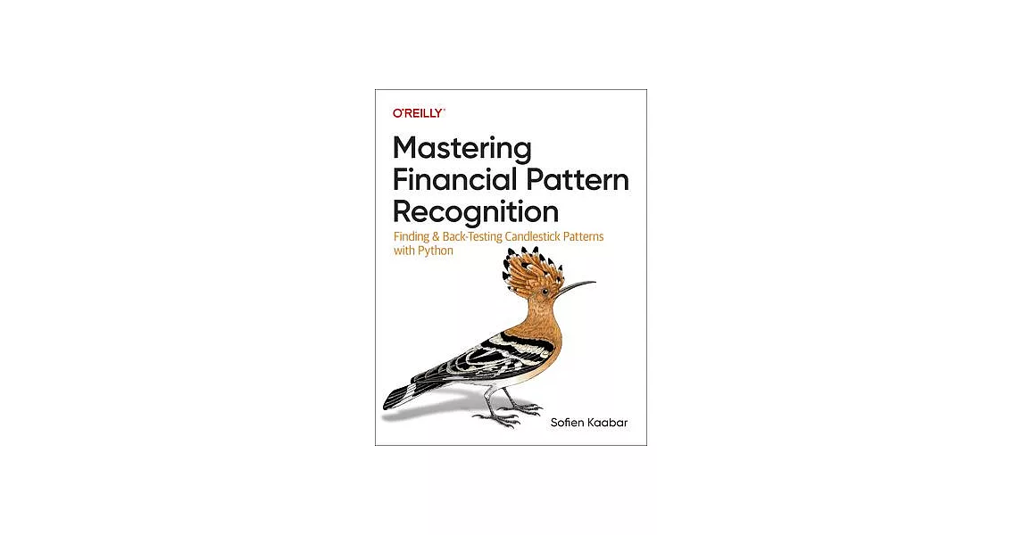 博客來 Mastering Financial Pattern Recognition Finding And Back Testing Candlestick Patterns With Python